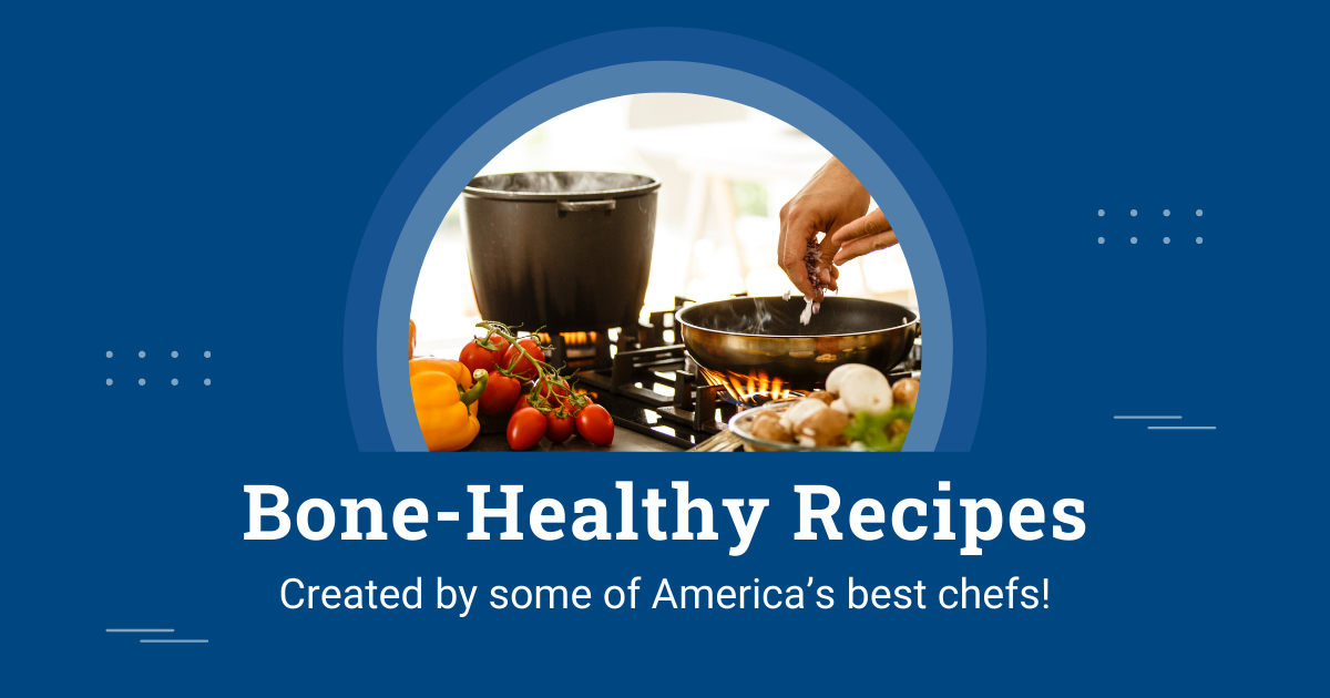 Recipes - Bone Health & Osteoporosis Foundation