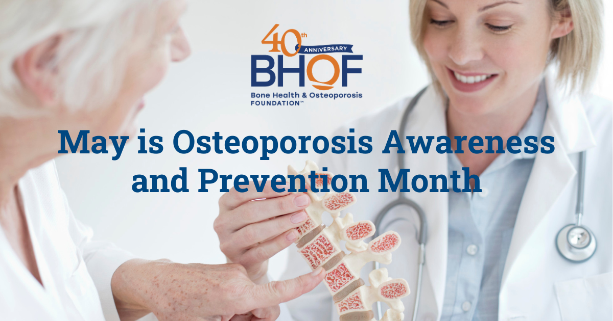 May-is-Osteopororis-Awareness-and-Prevention-Month - Bone Health ...